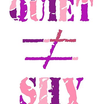 "Quiet Does Not Equal Shy. Quote for Calm, Confident Introverts ...