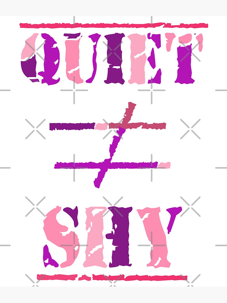 "Quiet Does Not Equal Shy. Quote for Calm, Confident Introverts ...