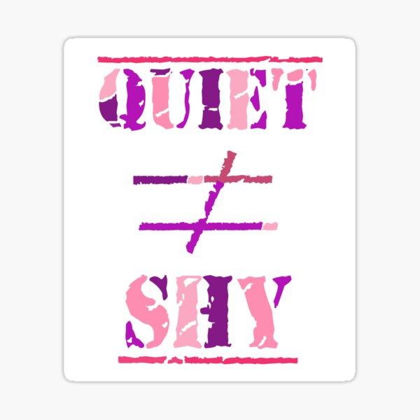 "Quiet Does Not Equal Shy. Quote for Calm, Confident Introverts ...
