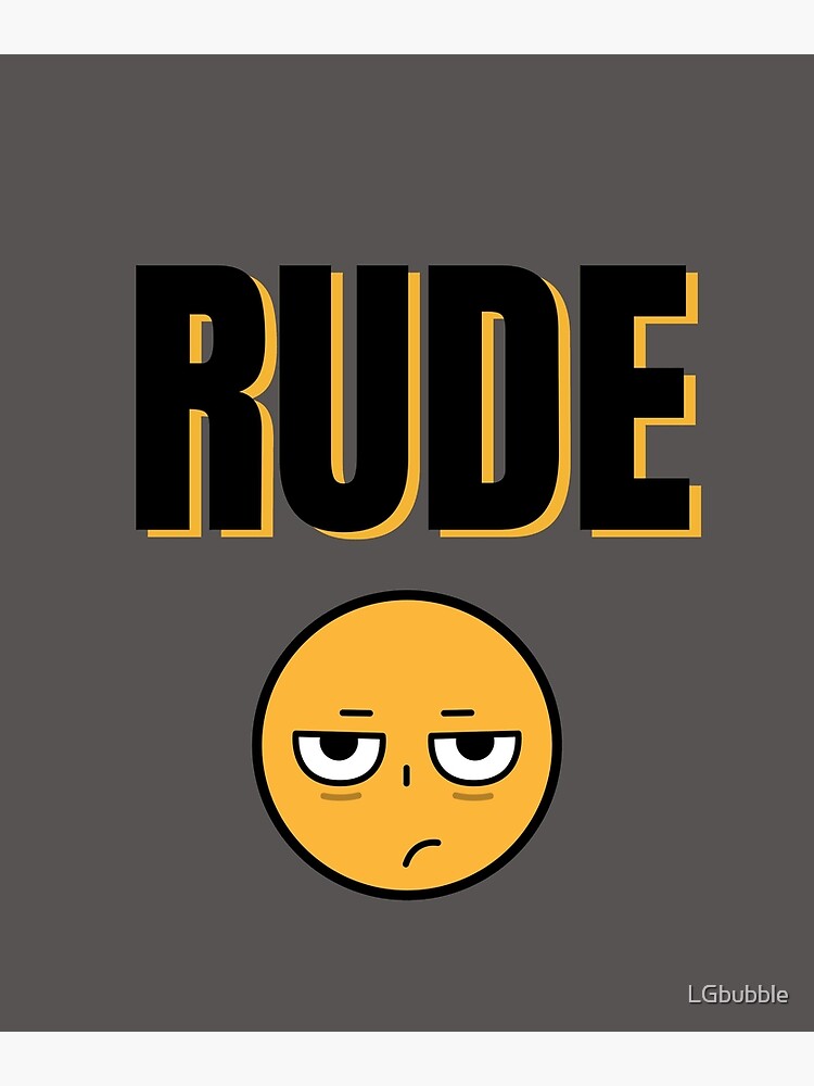 "Rude, Yes I am Rude Attitude Emoji Self-Awareness, Self-Acceptance ...