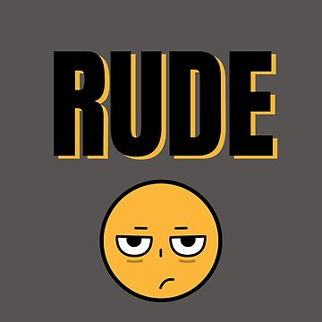 "Rude, Yes I am Rude Attitude Emoji Self-Awareness, Self-Acceptance ...