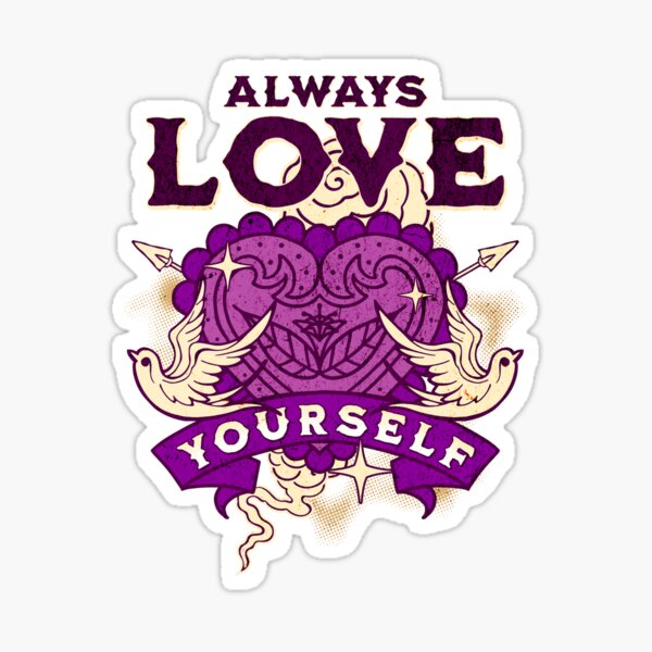 "Always Love Yourself" Sticker for Sale by Trinket-Tricks | Redbubble