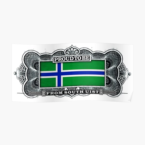 "Proud To Be From South Uist" Poster for Sale by Cleave | Redbubble