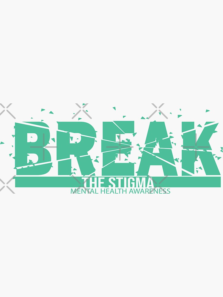 "Break the Stigma | Mental Health " Sticker for Sale by blithe08 ...