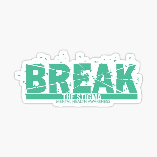 "Break the Stigma | Mental Health " Sticker for Sale by blithe08 ...