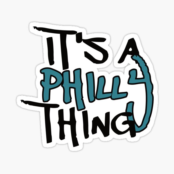 "IT'S A PHILLY THING It's A Philadelphia Thing" Sticker for Sale by ...