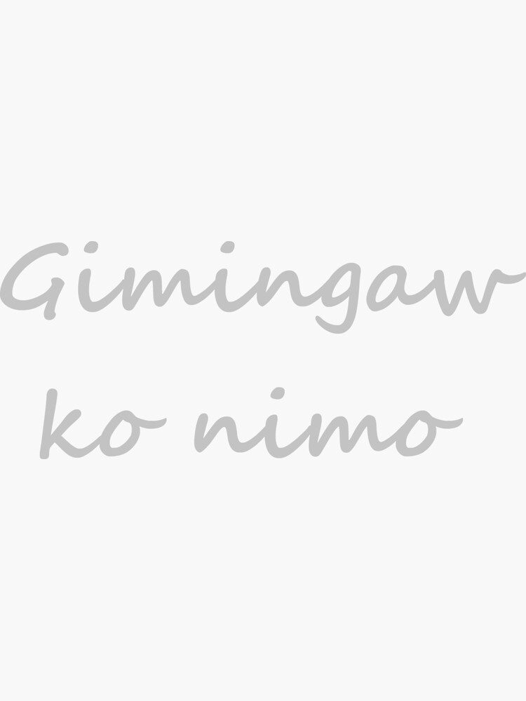 "" Gimingaw ko nimo " in Bisaya / Cebuano means " I miss you " in ...