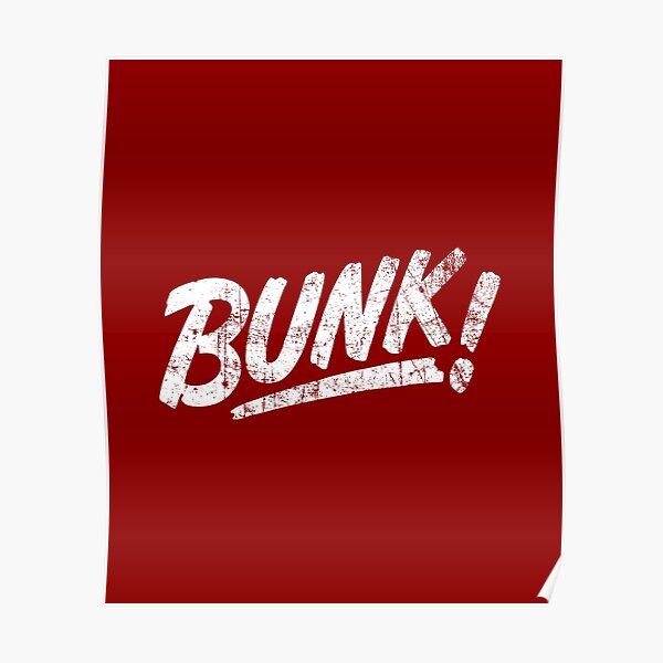 "BUNK!" Poster by ClothedCircuit | Redbubble