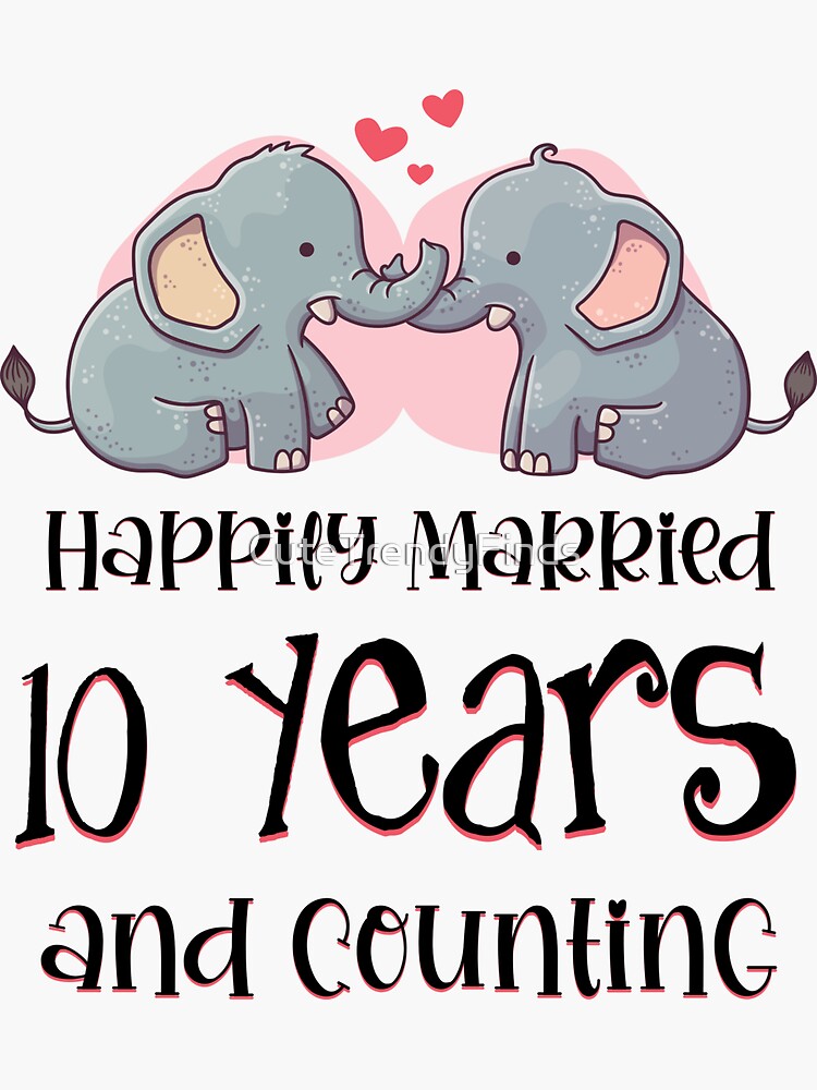 10th Wedding Anniversary for Couples Married 10 Years Sticker sold by ...