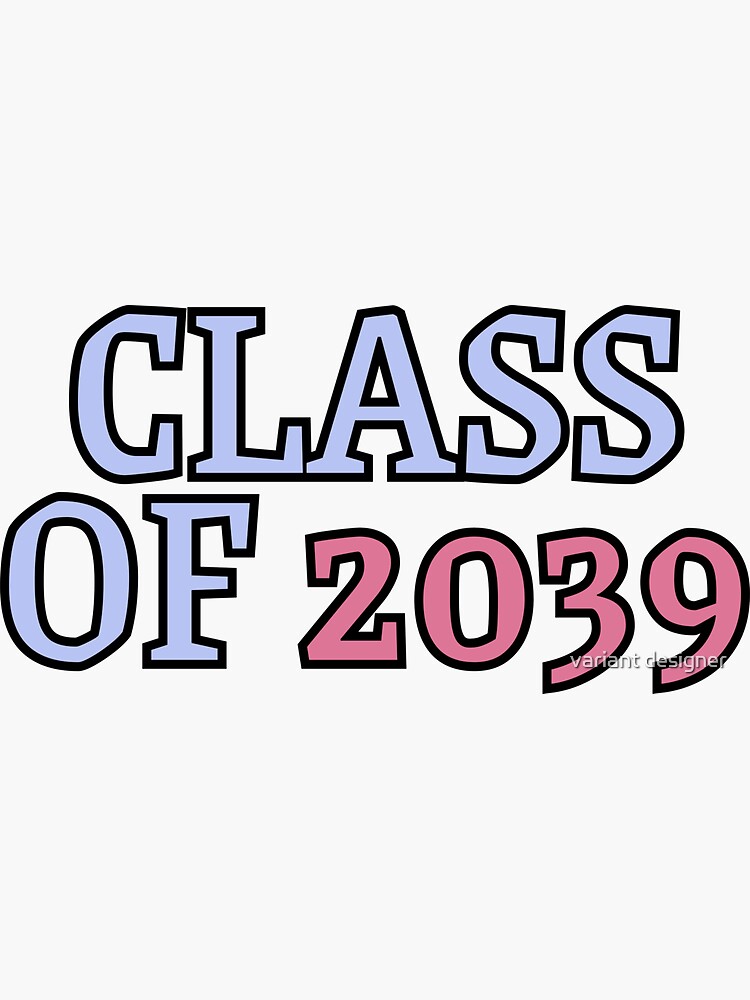 "Class of 2039" Sticker for Sale by variant designer | Redbubble