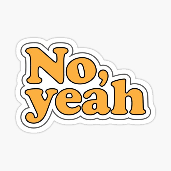 ""No, yeah" - Midwestern Nice" Sticker for Sale by mrfreeland | Redbubble