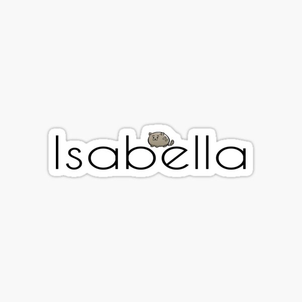"Isabella Cat Name " Sticker for Sale by ProjectX23 | Redbubble