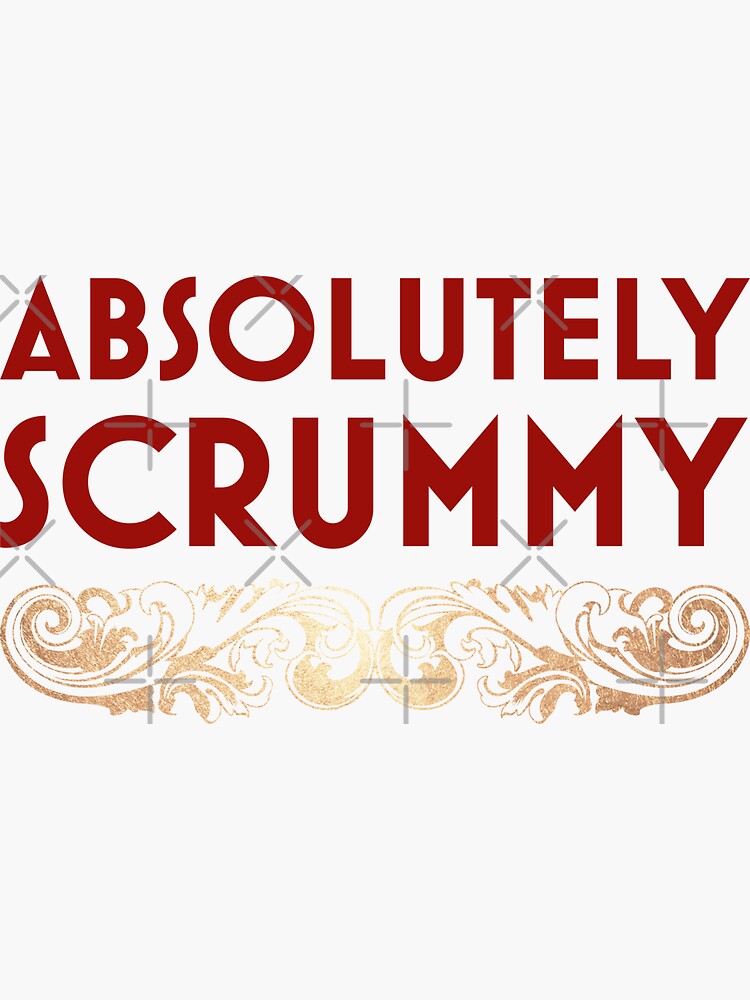 "Absolutely Scrummy" Sticker for Sale by Batg1rl | Redbubble
