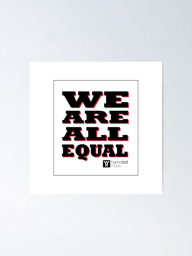"We Are Equal, Martin Luther King day Gift." Poster for Sale by ...