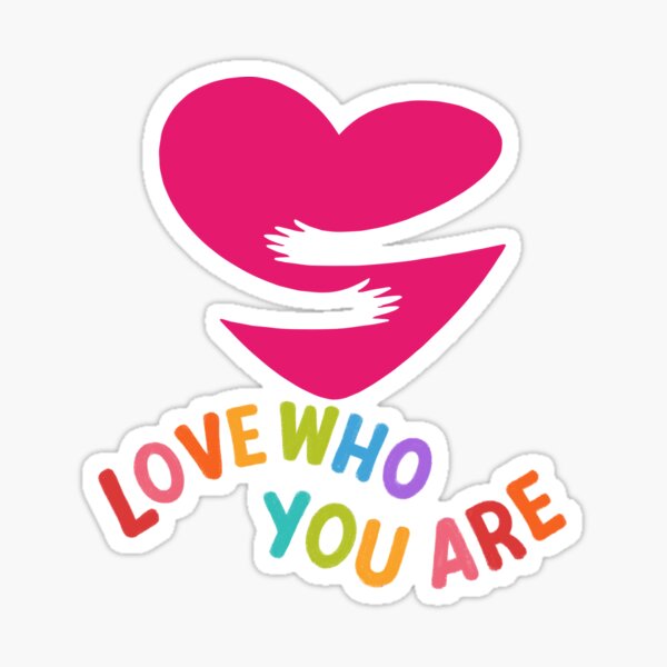 " Love Who You Are #2" Sticker for Sale by BladaDesign | Redbubble
