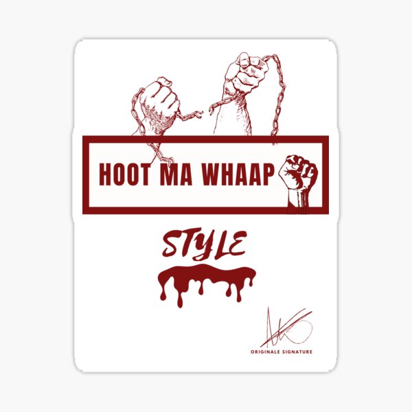Sticker « Original Signature HOOT MA WHAAP », par SoreRoggs | Redbubble