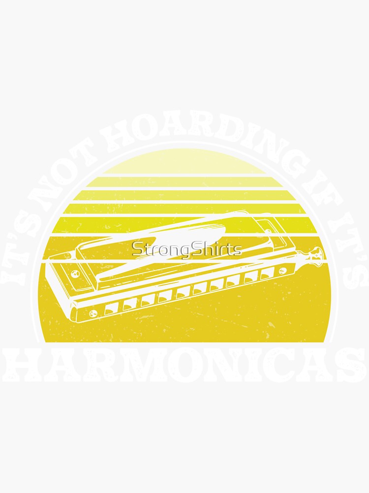 "Harmonica Not Hoarding If It's Harmonicas Funny Mouth Organ" Sticker for Sale by StrongShirts ...