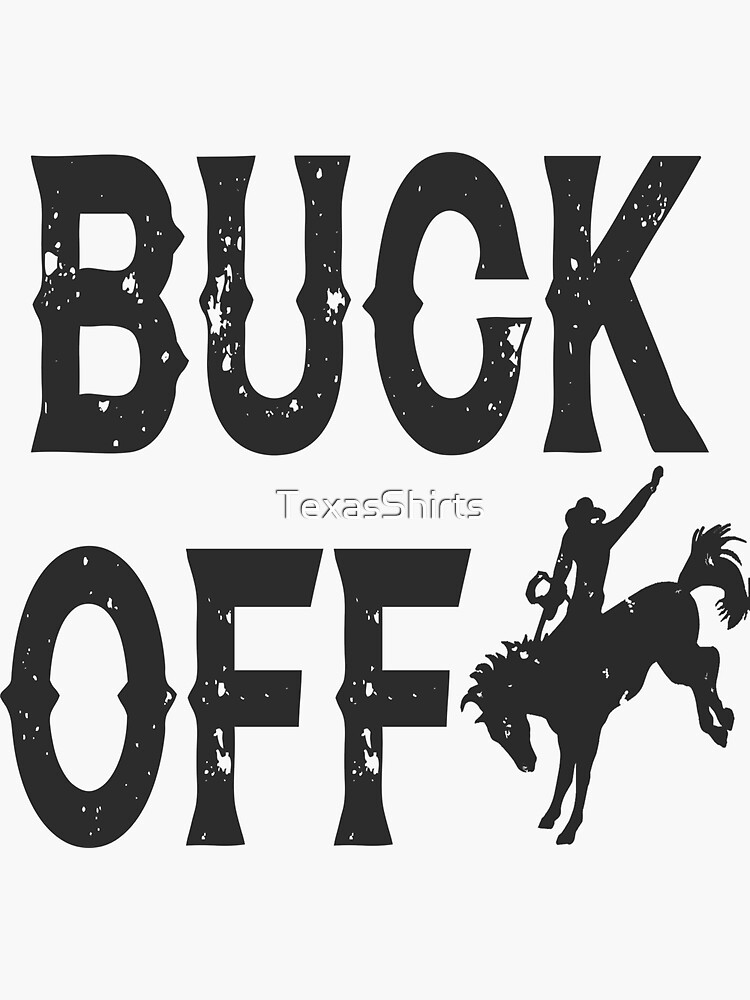 "Buck Off Country Western Rodeo Shirt" Sticker for Sale by TexasShirts ...