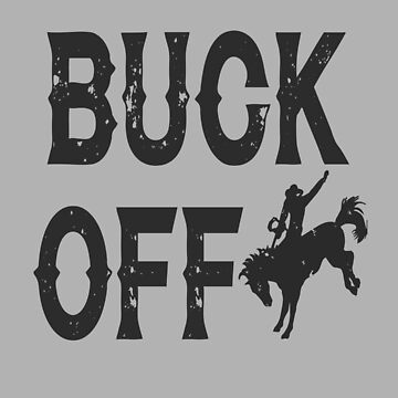 "Buck Off Country Western Rodeo Shirt" Sticker for Sale by TexasShirts ...