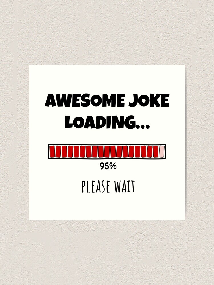 "Awesome Joke Loading... Please wait | Funny and witty loading bar text ...