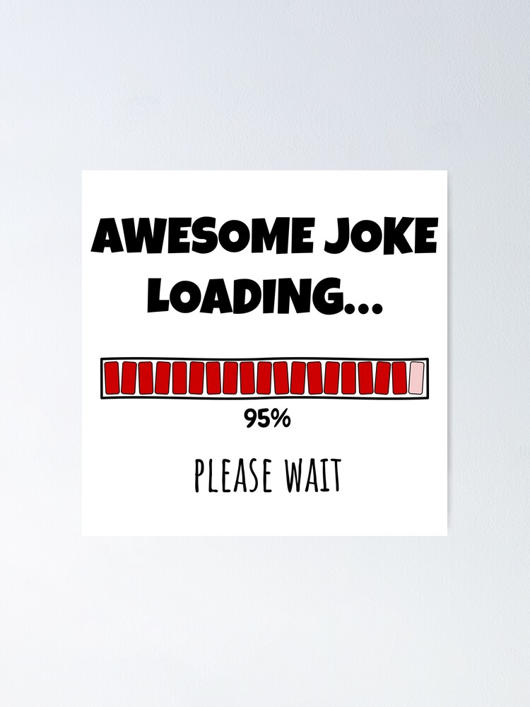 "Awesome Joke Loading... Please wait | Funny and witty loading bar text ...