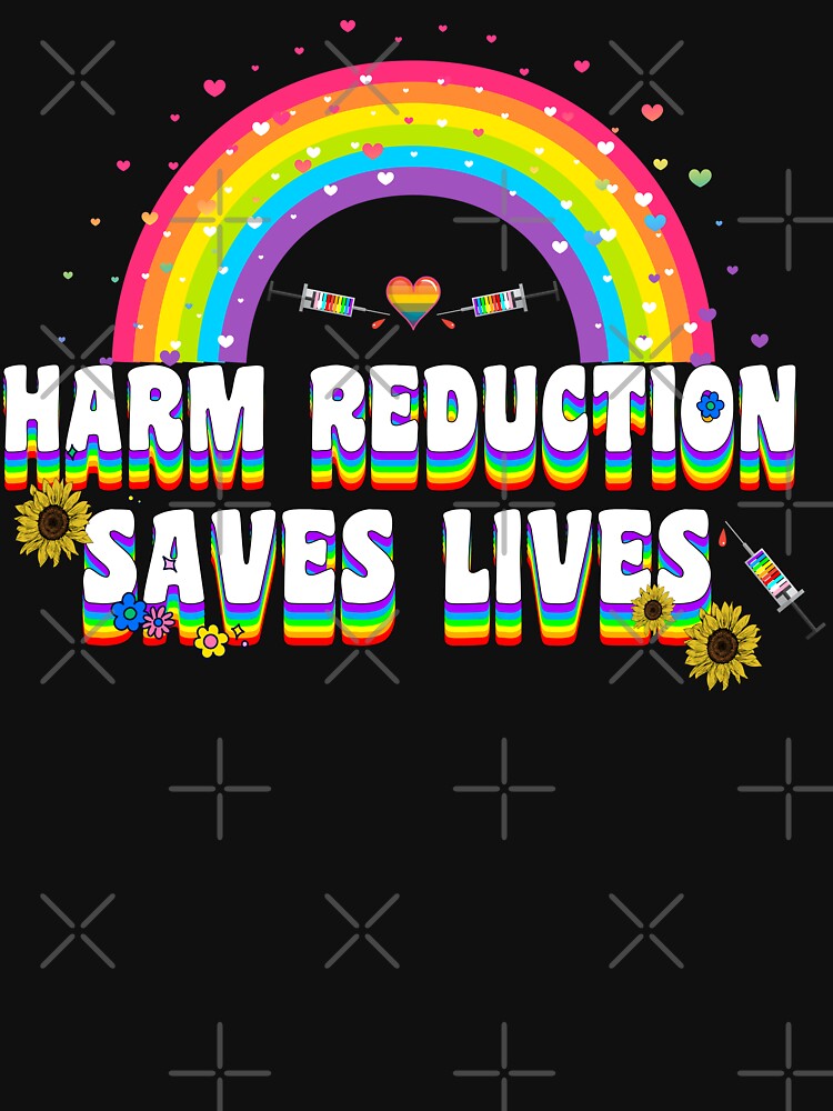 "Rainbow Harm Reduction Men Women, Harm Reduction Saves Lives" T-shirt ...