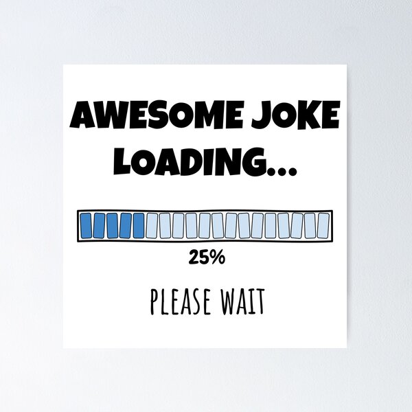 "Awesome Joke Loading... Please wait | Funny and witty loading bar text ...