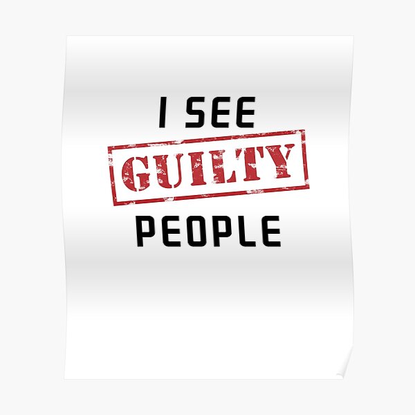 "I See Guilty People | Funny Legal Attorney " Poster by TeeTimeGuys ...