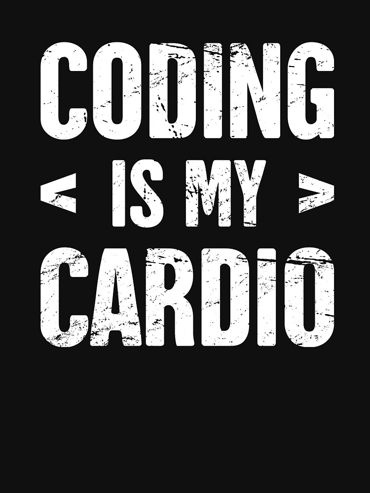 "Coding Is My Cardio - Funny CS Software Developer Design" T-shirt by ...