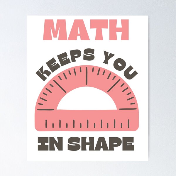 "Math Keeps You In Shape Funny Math Teacher" Poster for Sale by Anton ...