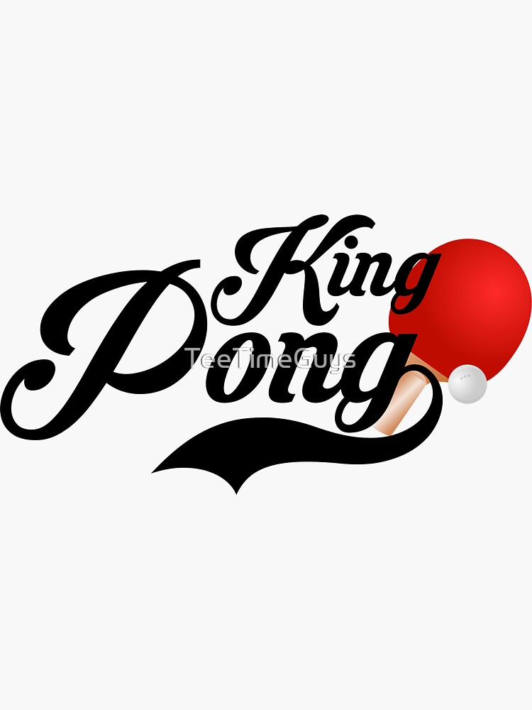 "King Pong | Funny Ping Pong Champion " Sticker for Sale by TeeTimeGuys ...