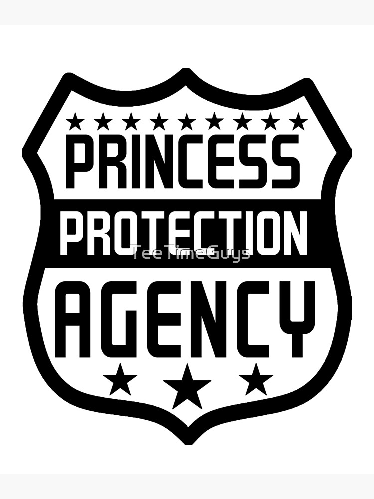 "Princess Protection Agency | Funny Security " Art Print for Sale by ...