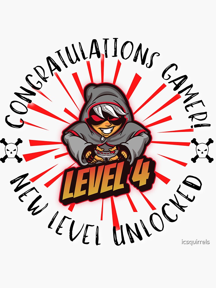 "Level 4 - Congrats Gamer! New Level Unlocked" Sticker for Sale by ...