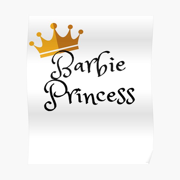 "Barbie Princess" Poster by MrDustinRay | Redbubble