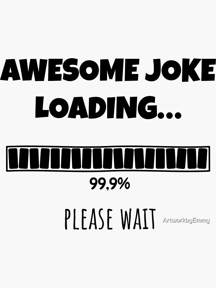 "Awesome Joke Loading... Please wait | Funny and witty loading bar text ...