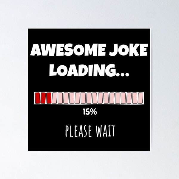 "Awesome Joke Loading... Please wait | Funny and witty loading bar text ...