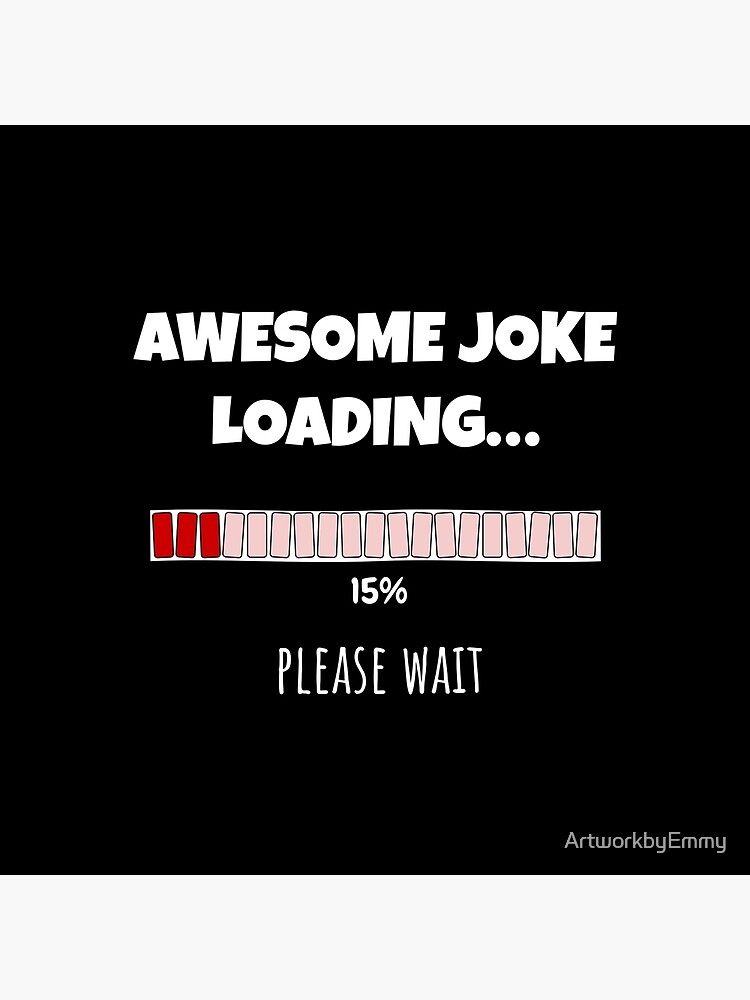 "Awesome Joke Loading... Please wait | Funny and witty loading bar text ...