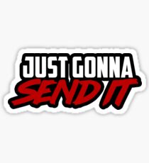Just Gonna Send It: Stickers | Redbubble