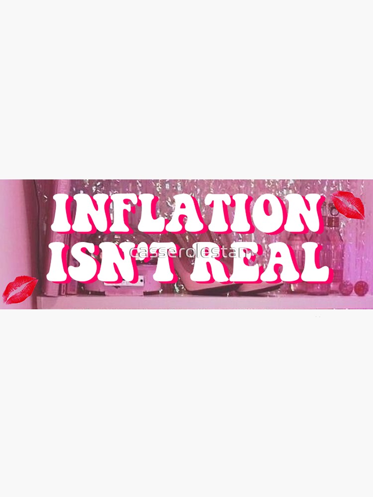 "Inflation Isn't Real Bumper" Sticker for Sale by casserolestan | Redbubble