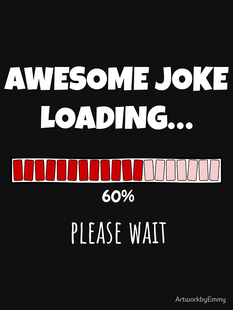 "Awesome Joke Loading... Please wait | Funny and witty loading bar text ...