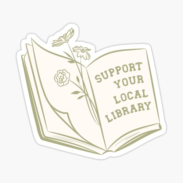 "support your local library" Sticker for Sale by indiebookster | Redbubble