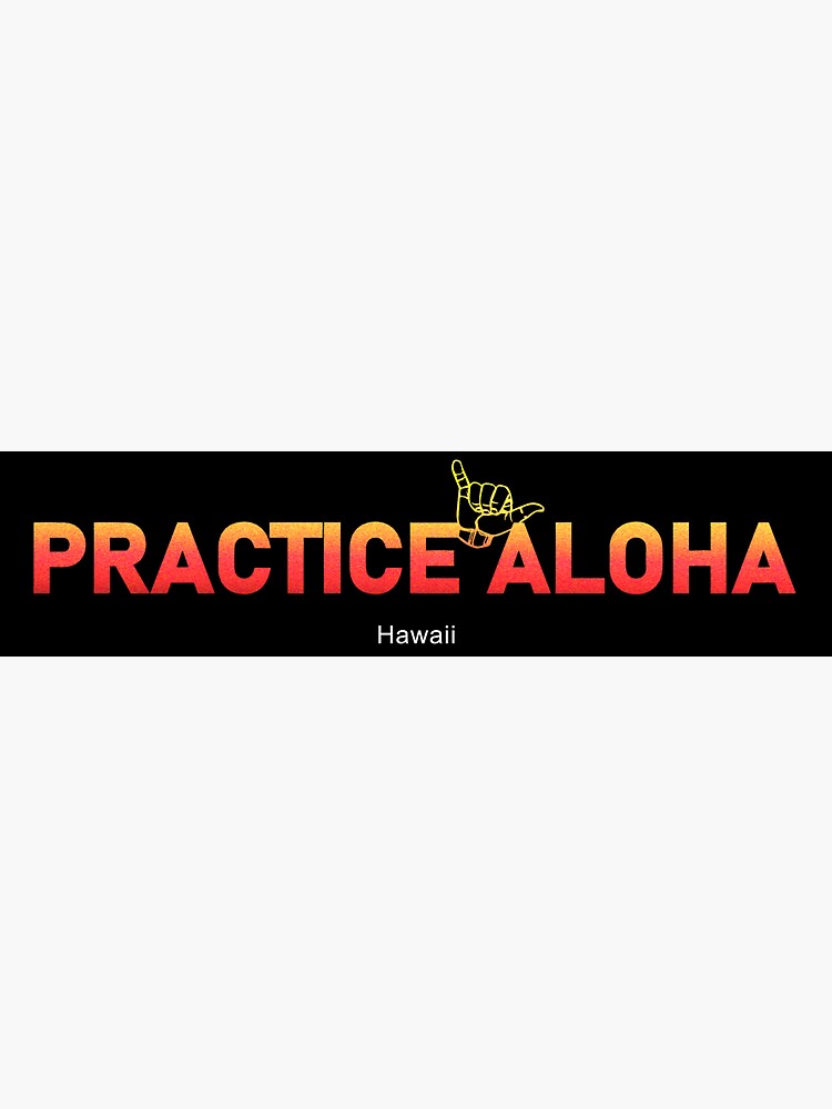 "HAWAII - PRACTICE ALOHA" Sticker for Sale by SHOP HAWAII | Redbubble