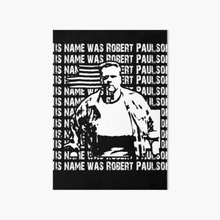 "his name was Robert Paulson" Art Board Print by JTK667 | Redbubble