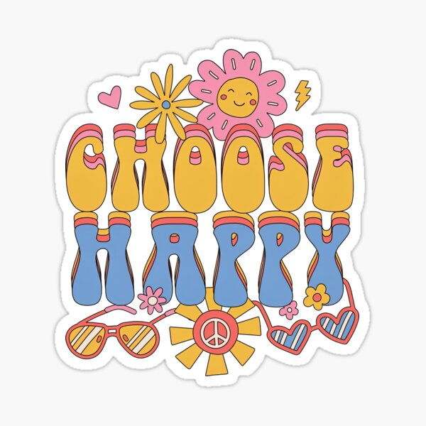 "Choose Happy, I Choose To Be Happy" Sticker for Sale by graphic-genie ...