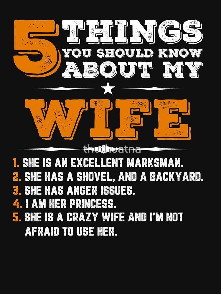 5 Things You Should Know About My Wife Shirt T Shirt For Sale By