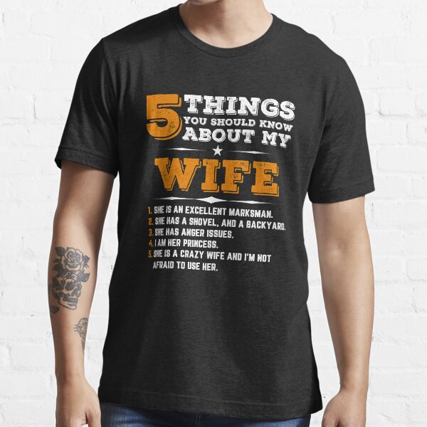 5 Things You Should Know About My Wife Shirt T Shirt For Sale By