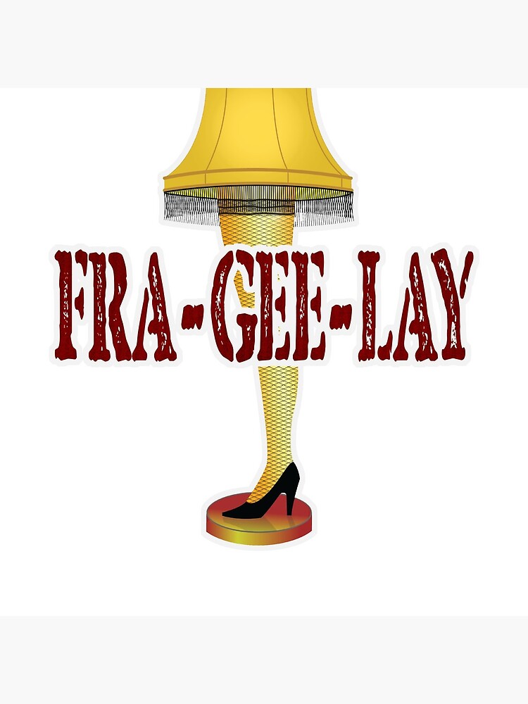 "Christmas Story Leg Lamp FRA - GEE - LAY FRAGILE Design" Acrylic Block ...