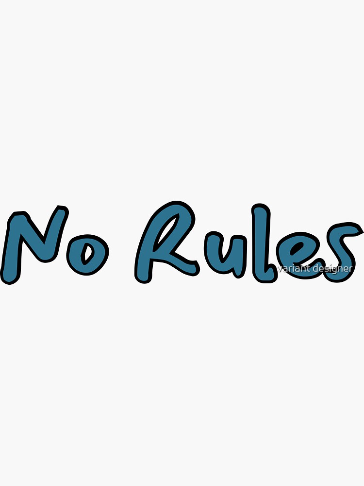 "No Rules" Sticker for Sale by variant designer | Redbubble