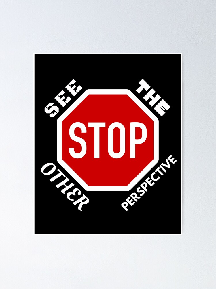 "STOP Acronym | See The Other Perspective | Stop Sign" Poster for Sale ...