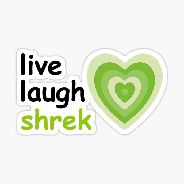 "Live Laugh Shrek" Sticker for Sale by estela-design | Redbubble